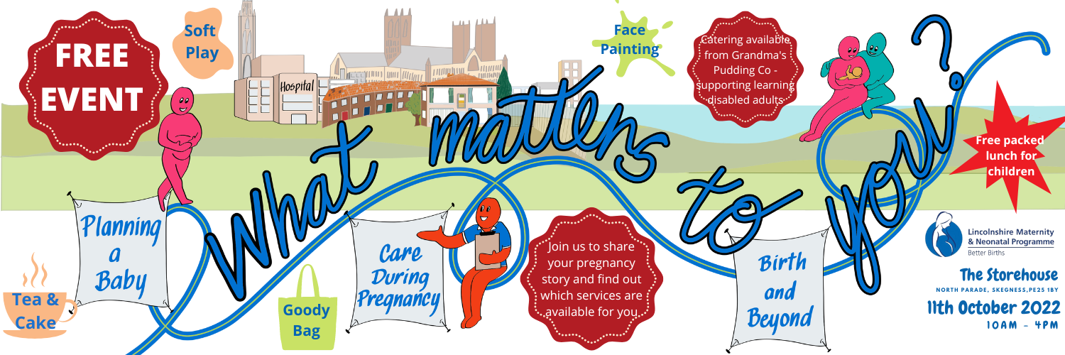 ‘What matters to you?’ Better Births Lincolnshire | 11th October, 10am ...